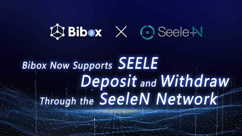 Bibox Now Supports SEELE Deposit and Withdraw Through the SeeleN ...
