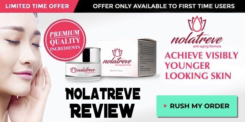 Nolatreve Cream Is Make Your Skin Look Beautiful And Young! | by Kori ...
