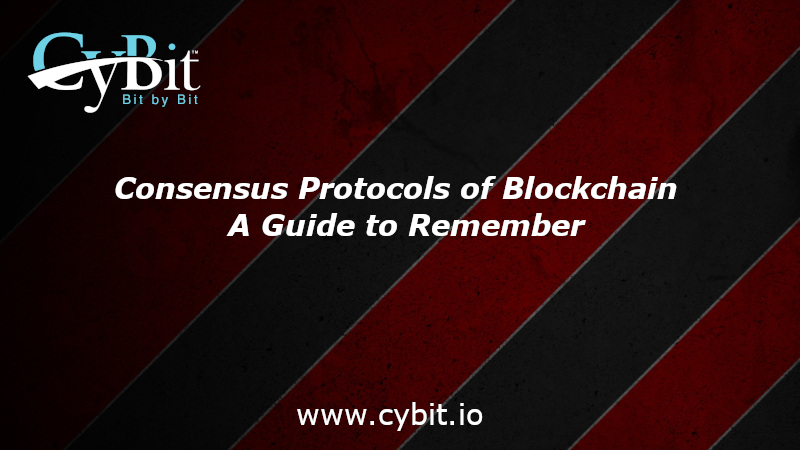 CONSENSUS PROTOCOLS OF BLOCKCHAIN — A GUIDE TO REMEMBER | by CyBit | Medium
