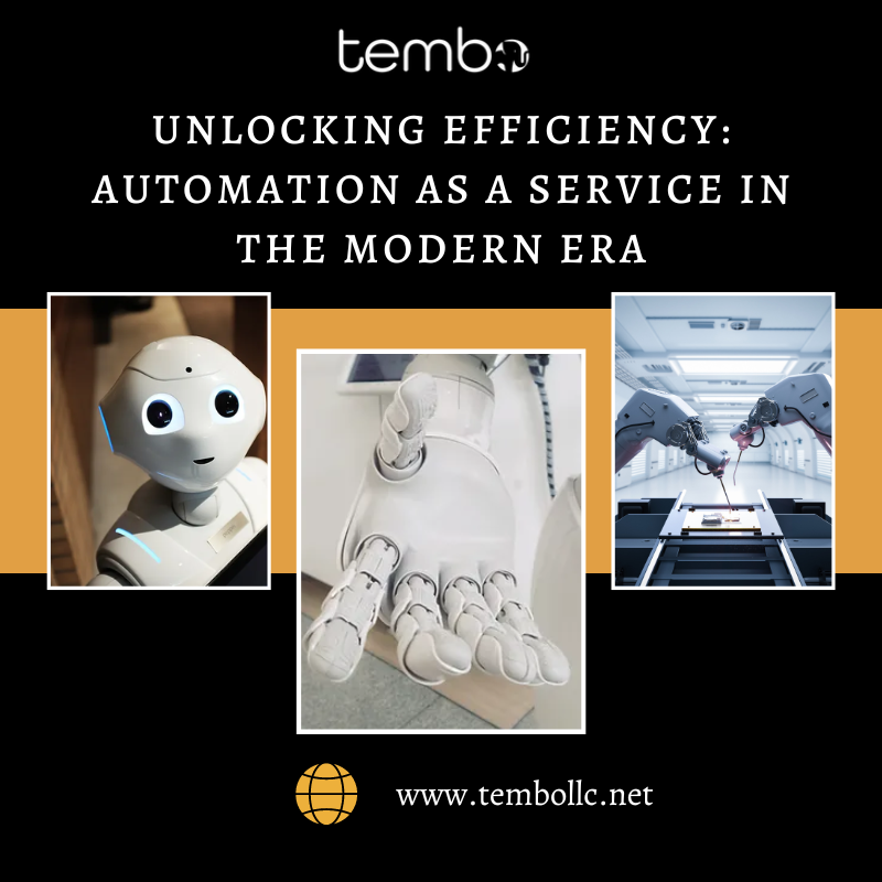 Unlocking Efficiency Automation As A Service In The Modern Era Tembo Group Llc Medium