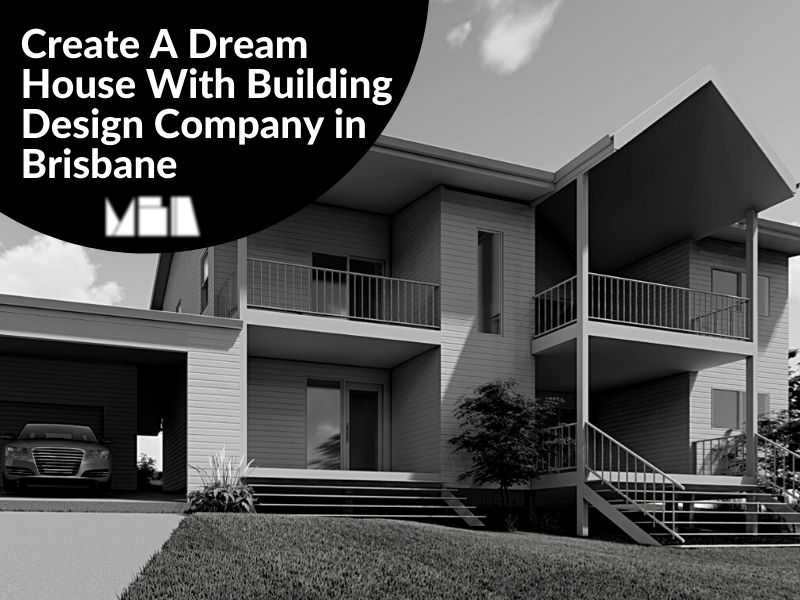 How To Choose Building Design Company in Brisbane - Matt Bradley ...
