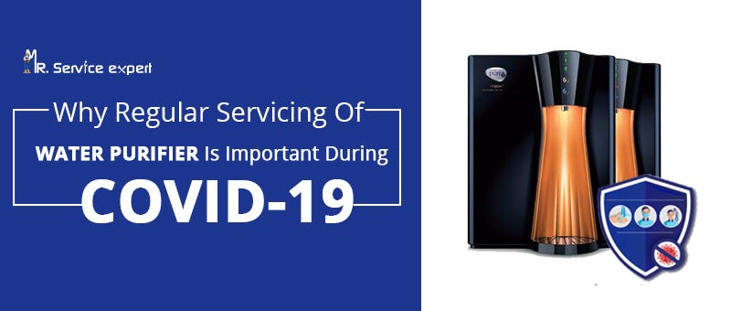 Why Regular Servicing Of Water Purifier Is Important During COVID-19 ...