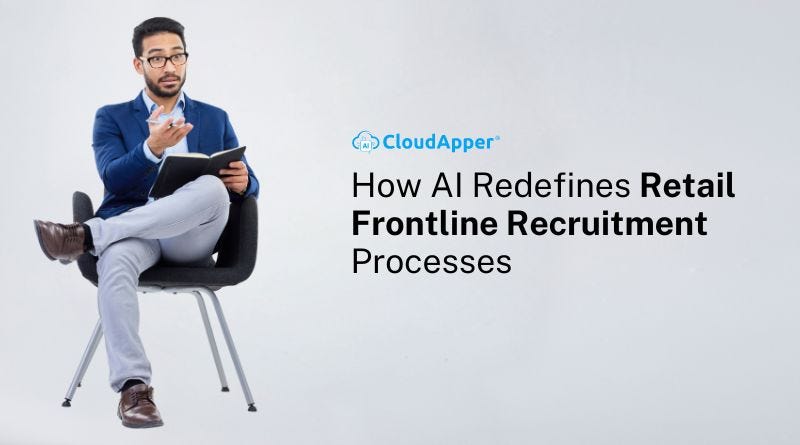 How AI Redefines Retail Frontline Recruitment Processes | by Stanly ...