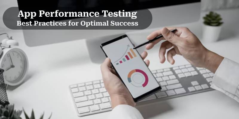 App Performance Testing Best Practices For Success By Sofia Murphy Oct 2024 Medium