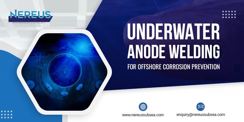 Underwater Anode Welding For Offshore Corrosion Prevention | by Nereus ...