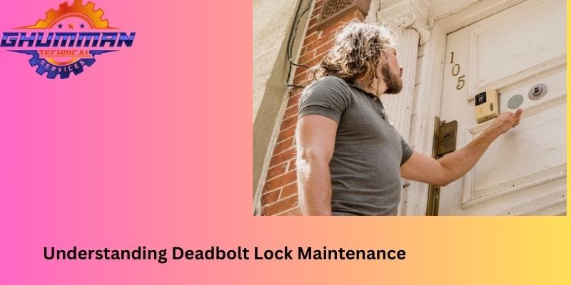 Understanding Deadbolt Lock Maintenance - Fix Water Heater - Medium