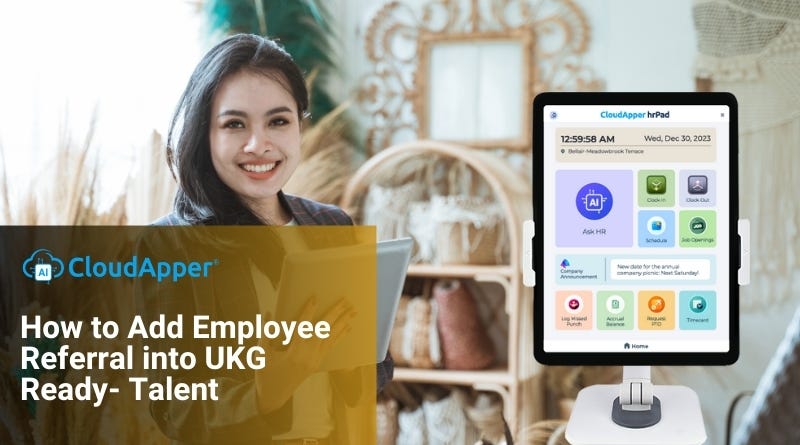 How to Add Employee Referral into UKG Ready- Talent | by Thomas Turner ...
