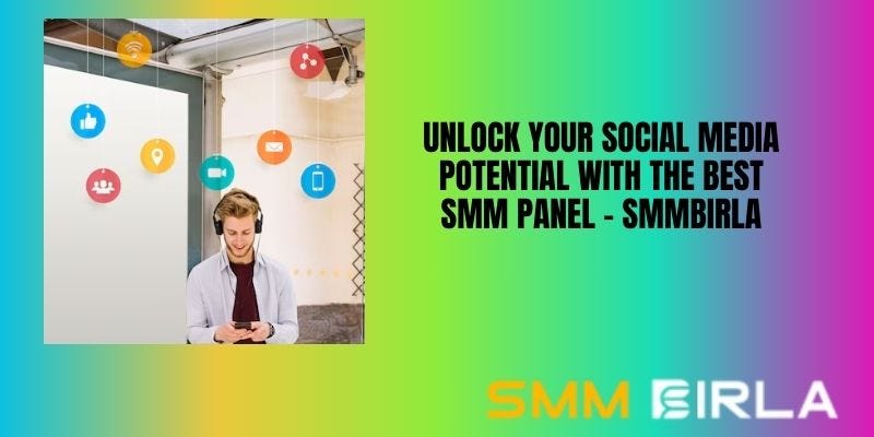 Unlock Your Social Media Potential with the Best SMM Panel — smmbirla - Rheasuxena - Medium