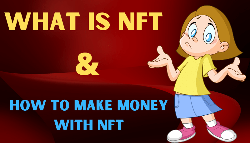 What is NFT and How to make money with NFT complete detail 2022. | by ...