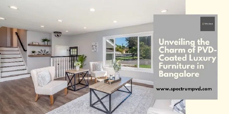 Unveiling the Charm of PVD-Coated Luxury Furniture in Bangalore ...