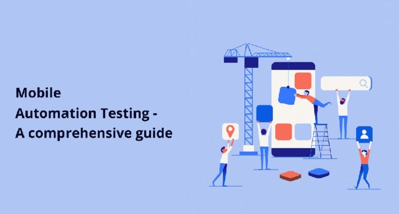 Mobile Automation Testing — A comprehensive guide | by Hemanth Kumar ...
