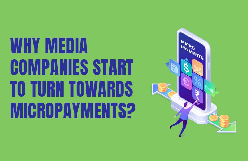 Why Media Companies Start To Turn Towards Micro-payments? | by ConsCent ...