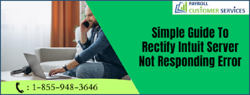 Simple Steps to Resolve the Intuit Server Not Responding Error - peter ...
