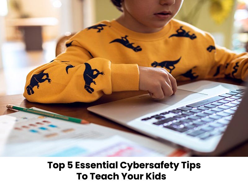 Top 5 Essential Cybersafety Tips To Teach Your Kids | by Sandipan ...