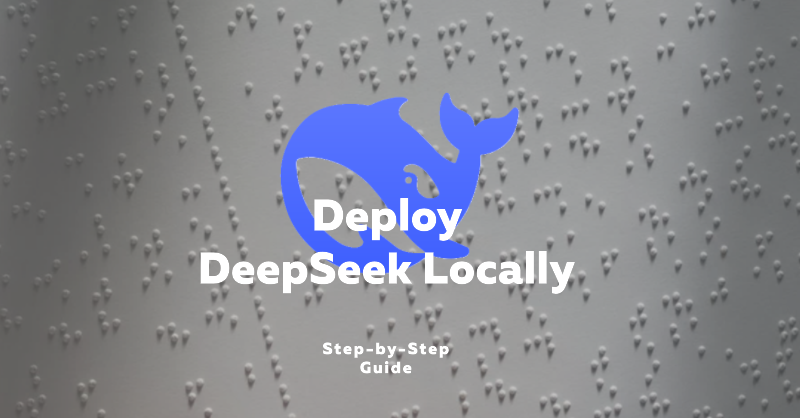 🚀 How to Deploy DeepSeek Locally: A Step-by-Step Guide for Developers 🛠️ | by Xiuer Old ...