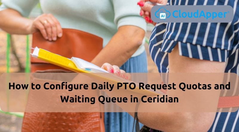 How to Configure Daily PTO Request Quotas and Waiting Queue in Ceridian | by Erika Fernandez ...