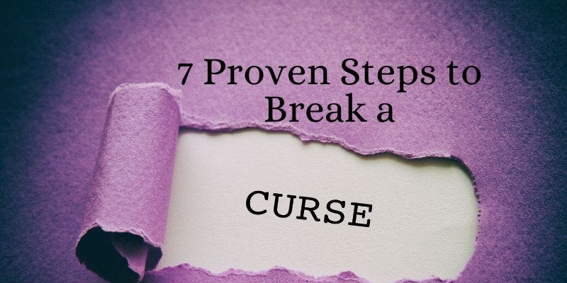 7 Proven Steps To Break A Curse Someone Put On You - Complete ...