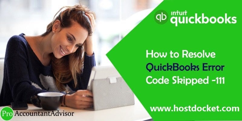 How to Resolve QuickBooks Error Code Skipped 111? | by Alice john | Medium