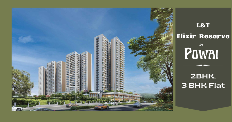 Unlock Luxury Living: Discover L&T Elixir Reserve in Powai | by omkar ...