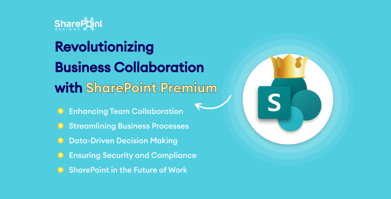 Revolutionizing Business Collaboration with SharePoint Premium: Key Use ...