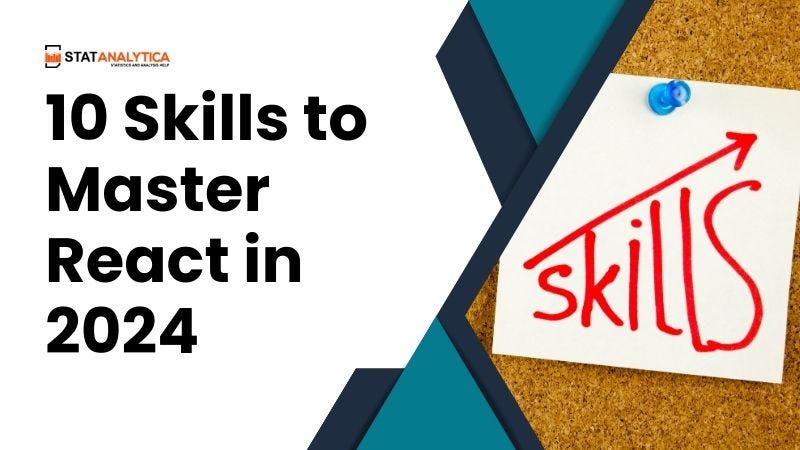 10 Skills to Master React in 2024 | by Abhinav | Medium