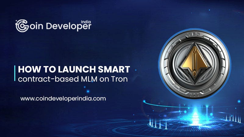 How to launch smart contract-based MLM on Tron | by Jyoti Singh | Nov ...
