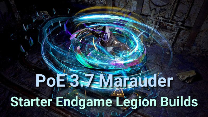PoE 3.7 Legion Marauder Starter Endgame Builds | by OURPOE | Medium