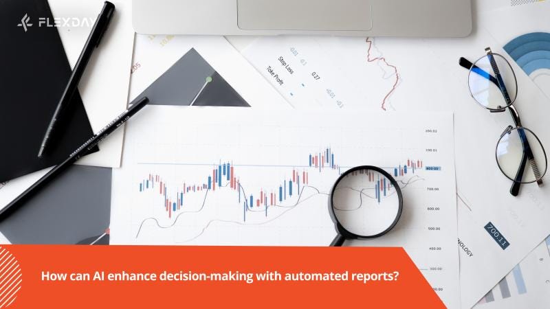 Automated Reports. How can AI enhance decision-making with… | by ...