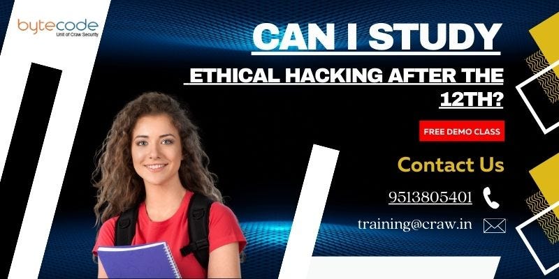 Can I Study Ethical Hacking After 12th? | by Bytecode Security | Medium