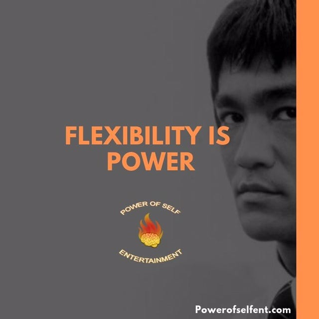 Flexibility is Power:. Why is it better to be flexible and not… | by ...