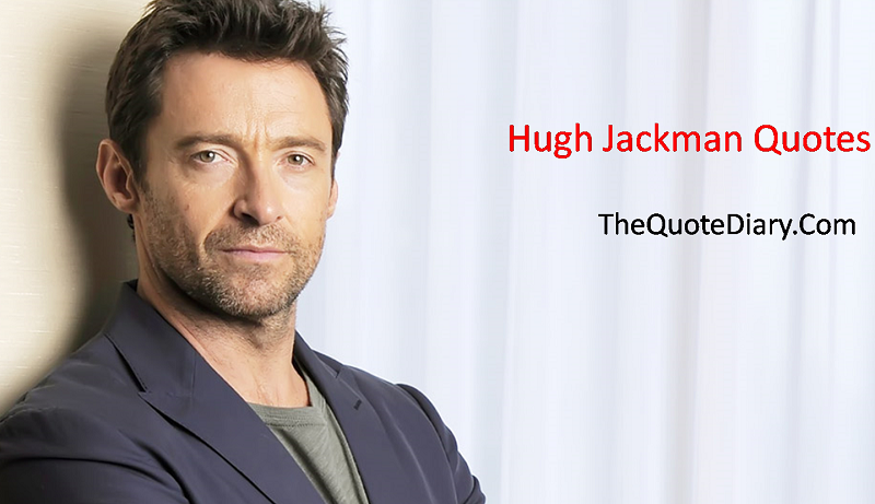 Hugh Jackman Quotes. Hugh Michael Jackman is an Australian… | by The ...