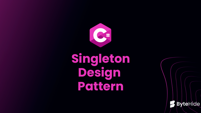 Singleton Design Pattern in C#: Full Guide | by Juan España | ByteHide | Medium