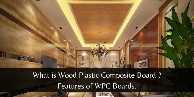 What is Wood Plastic Composite Board ? Features of WPC Boards. | by ...