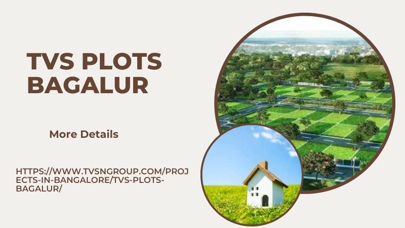 TVS Plots Bagalur | A Luxury Living Destination in Bangalore | by ...