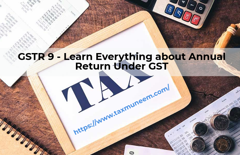 GSTR 9 — Learn Everything about Annual Return Under GST | by Tax Muneem ...