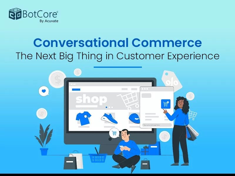 Conversational Commerce — The Next Big Thing in Customer Experience ...