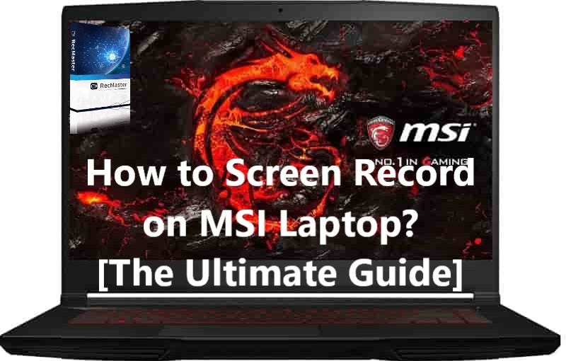 Screen Recording on MSI Laptops: A Comprehensive Guide - RecMaster - Medium