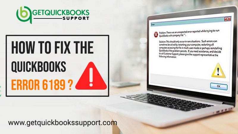 How To Fix the QuickBooks Error 6189? | by getquickbookssupport | Medium