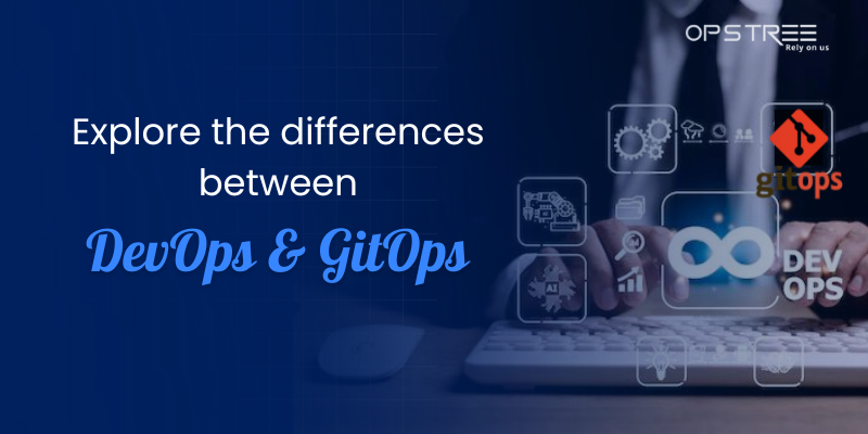 Unraveling the Differences Between GitOps and DevOps | by BuildPiper | Opstree | Medium