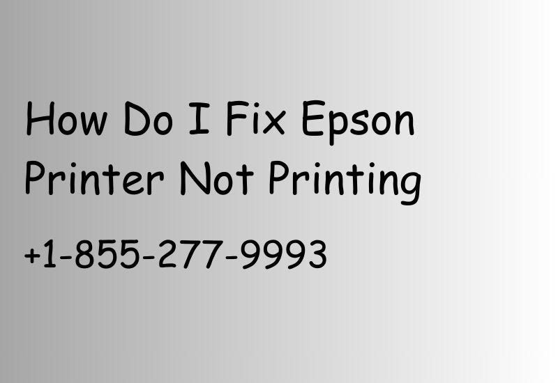 How Do I Fix Epson Printer Not Printing | by Berend Van De Worp | Apr ...