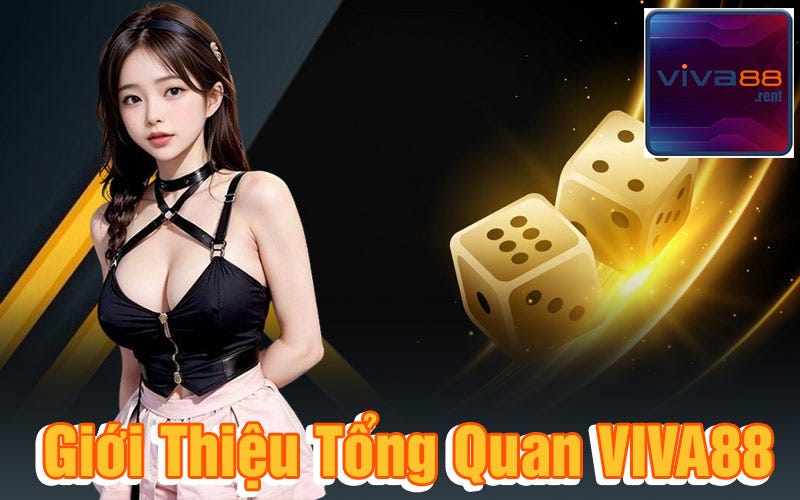 VIVA88 - Viva88 - Trang Chủ Vào Hệ Thống Nhà Cái Tặng 58K - Medium