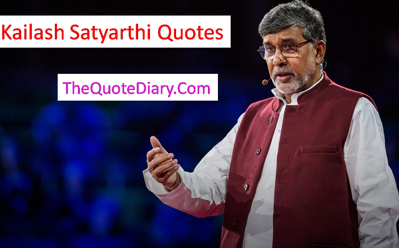 Kailash Satyarthi Quotes. Kailash Satyarthi was born on 11… | by The ...