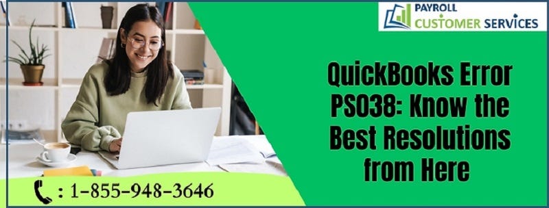 A Complete Guide to Resolving QuickBooks Error PS038 in Payroll - peter johnson - Medium