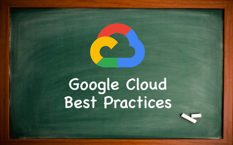 Google Cloud Best Practices: 2020 Roundup | by Jay Chapel | Medium