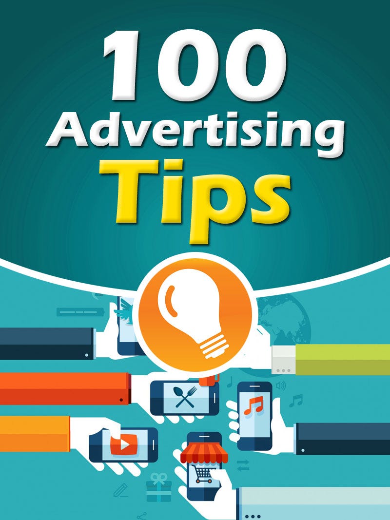 Description Introducing 100 Advertising Tips. Inside this eBook, you ...