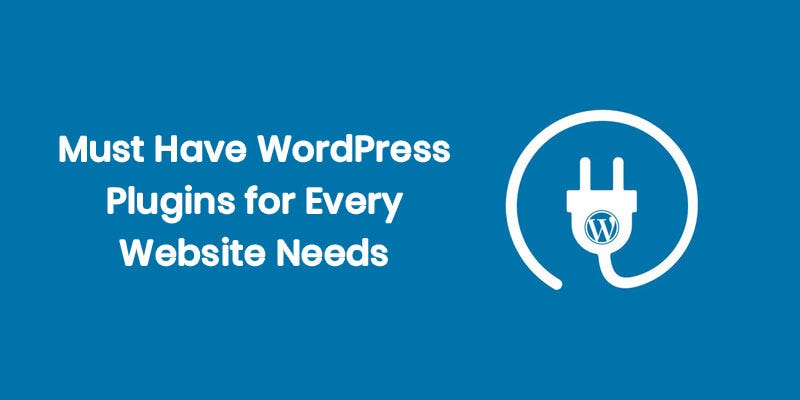 17 Must-Have WordPress Plugins For Every Website Needs | Medium