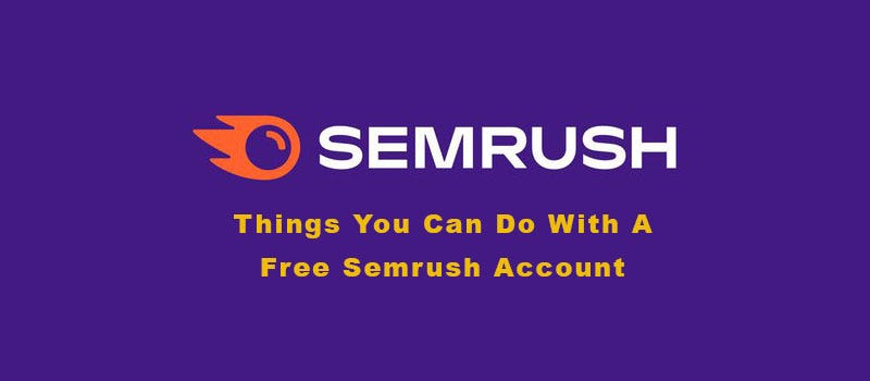 Things You Can Do With a Free Semrush Account | Medium