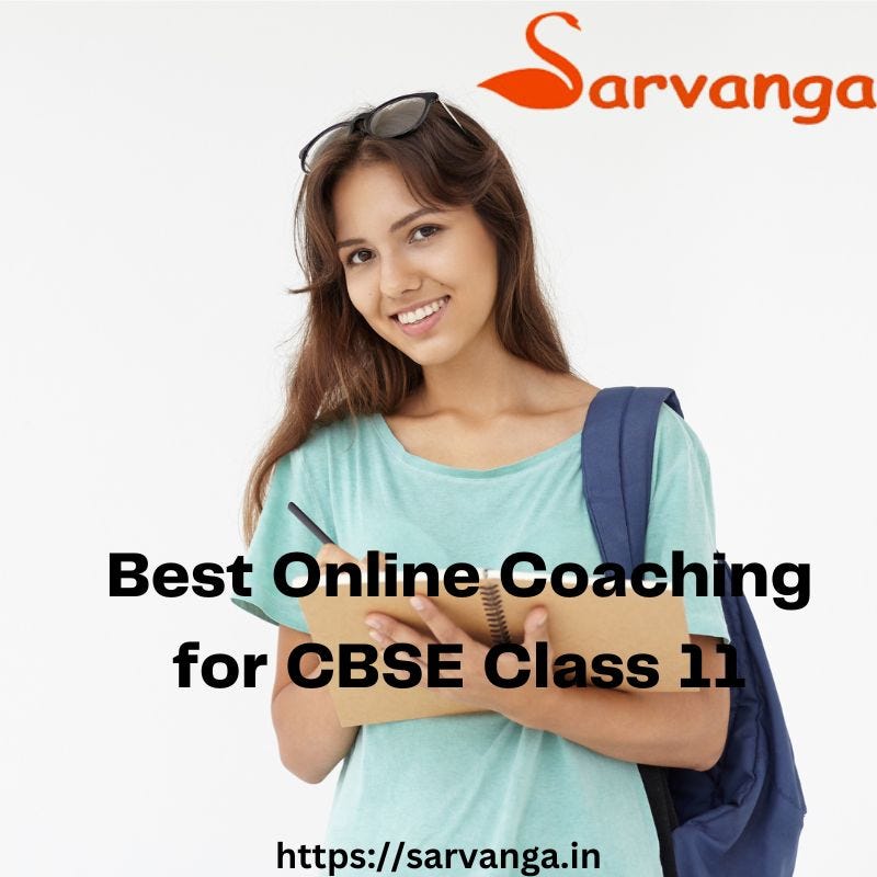 Best Online Coaching for CBSE Class 11 | Sarvanga - sarvanga education ...
