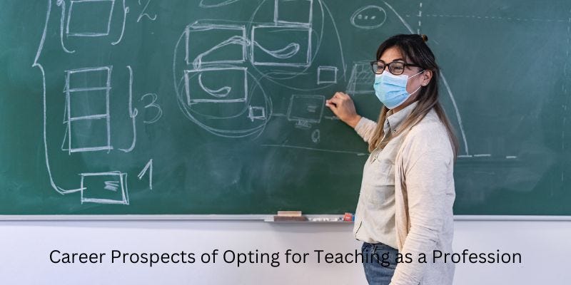 What are the Career Prospects of Opting for Teaching as a Profession ...