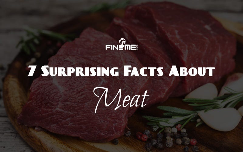 7 Surprising Facts About Meat. Humans love meat. Fast food: Steak… | by ...